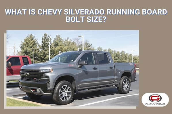 What is Chevy Silverado Running Board Bolt Size?