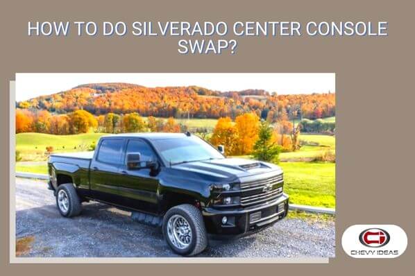How To Do Silverado Center Console Swap?
